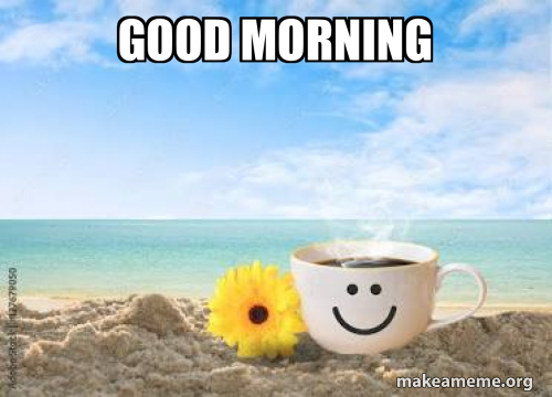good morning Meme Generator