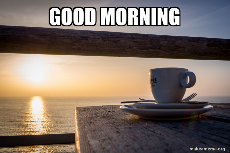 Good morning Meme Generator
