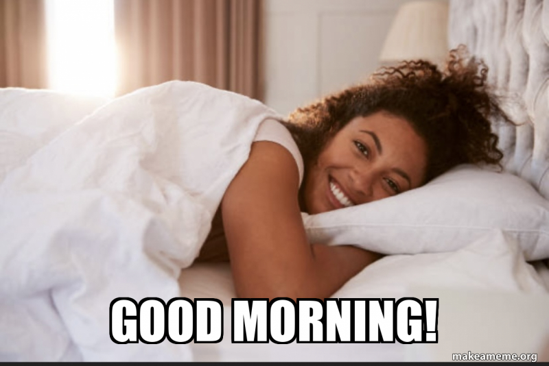 Good morning! Meme Generator