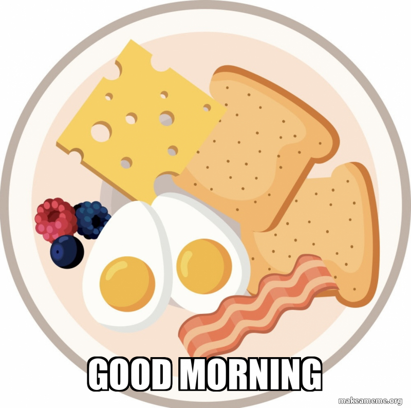 Good morning Meme Generator