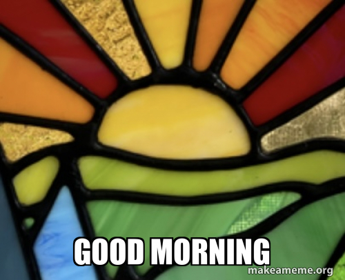 Good morning Meme Generator