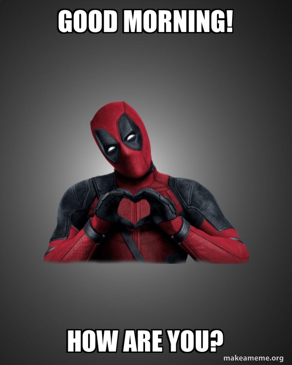 Deadpool Good Morning Memes