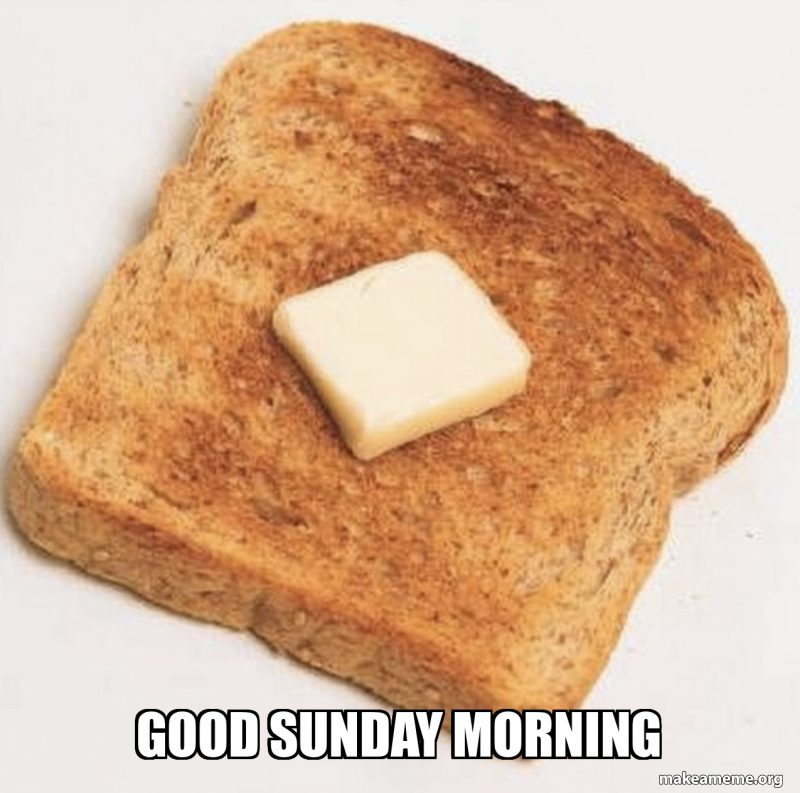 Good sunday morning Meme Generator