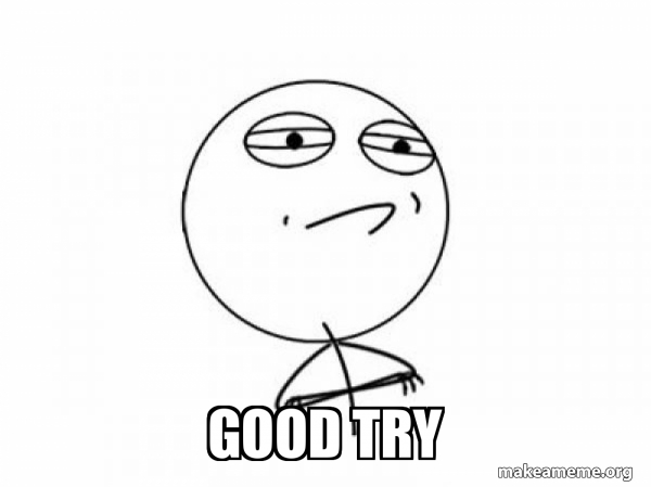 Good Try - Challenge Acccepted Meme Generator