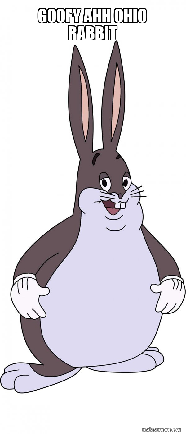 Goofy ahh Ohio rabbit - Chungus Meme Generator