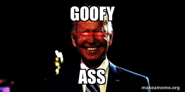 Goofy Ass - Dark Brandon Meme Generator