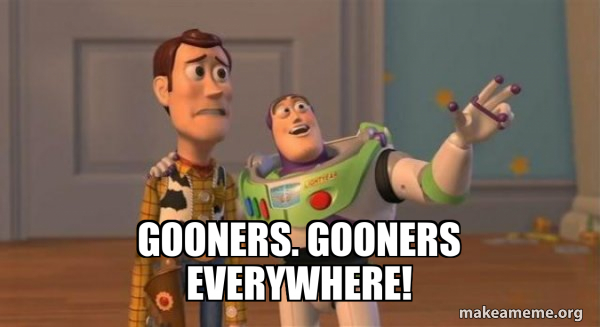 GOONERS. GOONERS EVERYWHERE! - Buzz and Woody (Toy Story) Meme Meme ...
