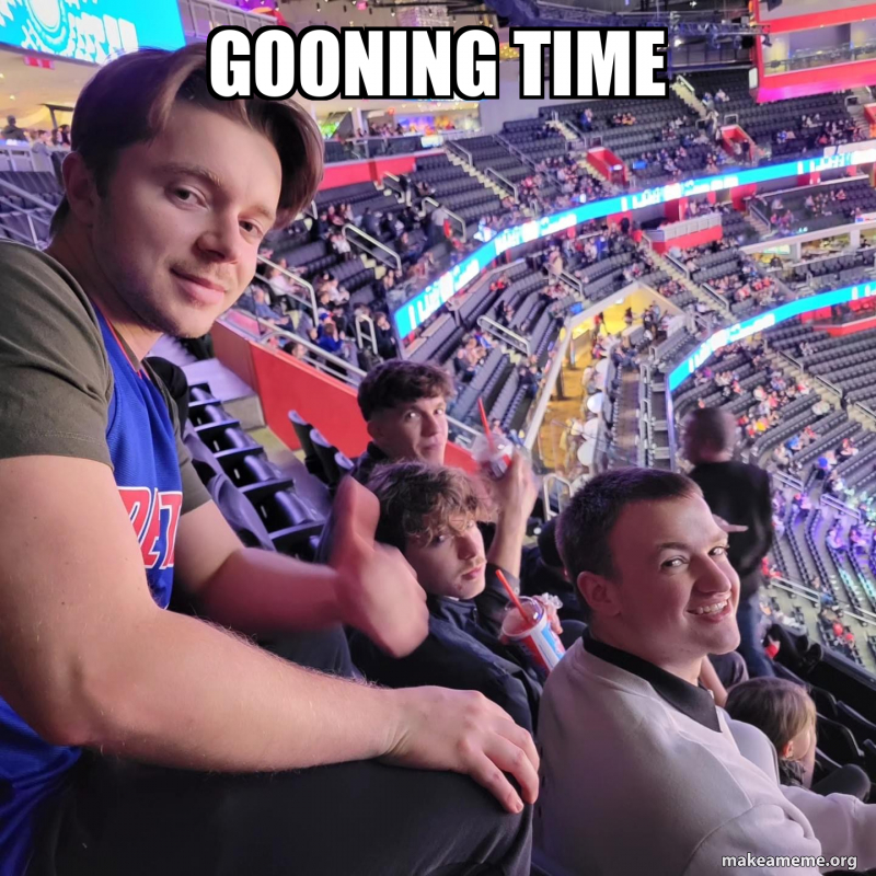 Gooning time Meme Generator