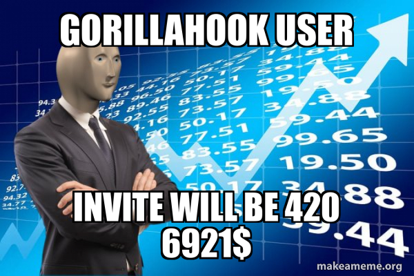 Gorillahook user Invite will be 420 6921$ - Stonks Only Go Up Meme ...