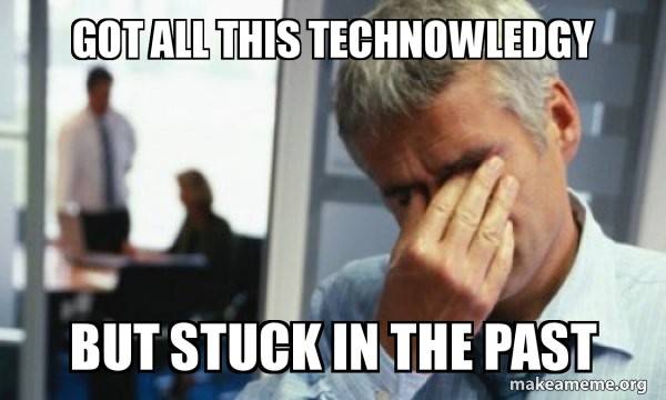 GOT ALL THIS TECHNOWLEDGY BUT STUCK IN THE PAST - Male First World ...