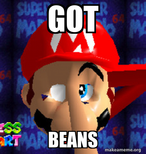 got beans - got means Meme Generator