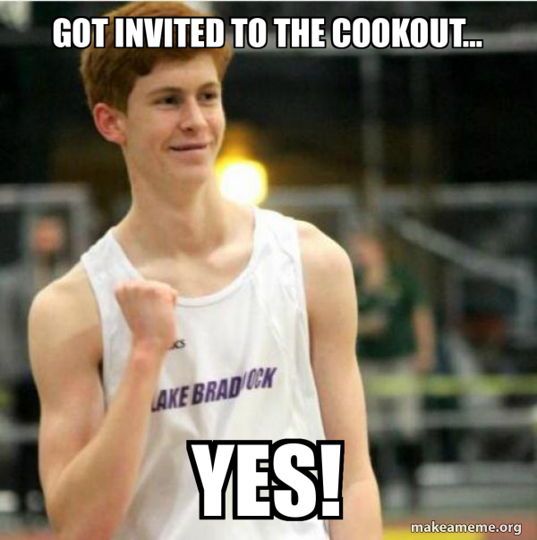 Got invited to the cookout... Yes! - Success Ginger Meme Generator