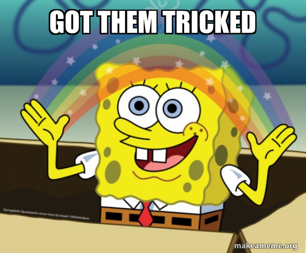 got them tricked - Rainbow SpongeBob Meme Generator