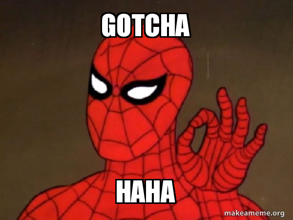 Haha Gotcha Memes