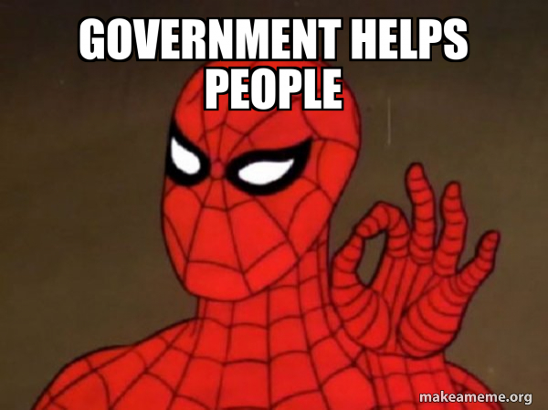 GOVERNMENT HELPS PEOPLE - Spiderman - Care factor Zero Meme Generator