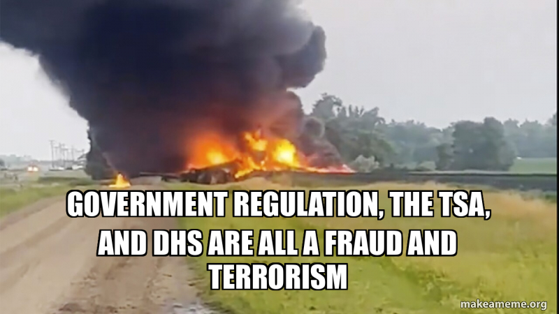 GOVERNMENT REGULATION, THE TSA, AND DHS ARE ALL A FRAUD AND TERRORISM ...