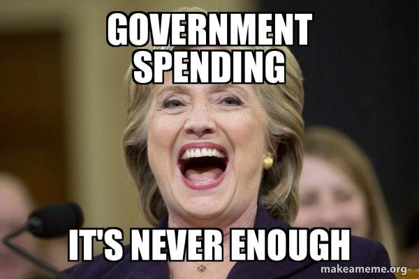 Government Spending It's never Enough - Hillary Clinton Laughs Meme ...