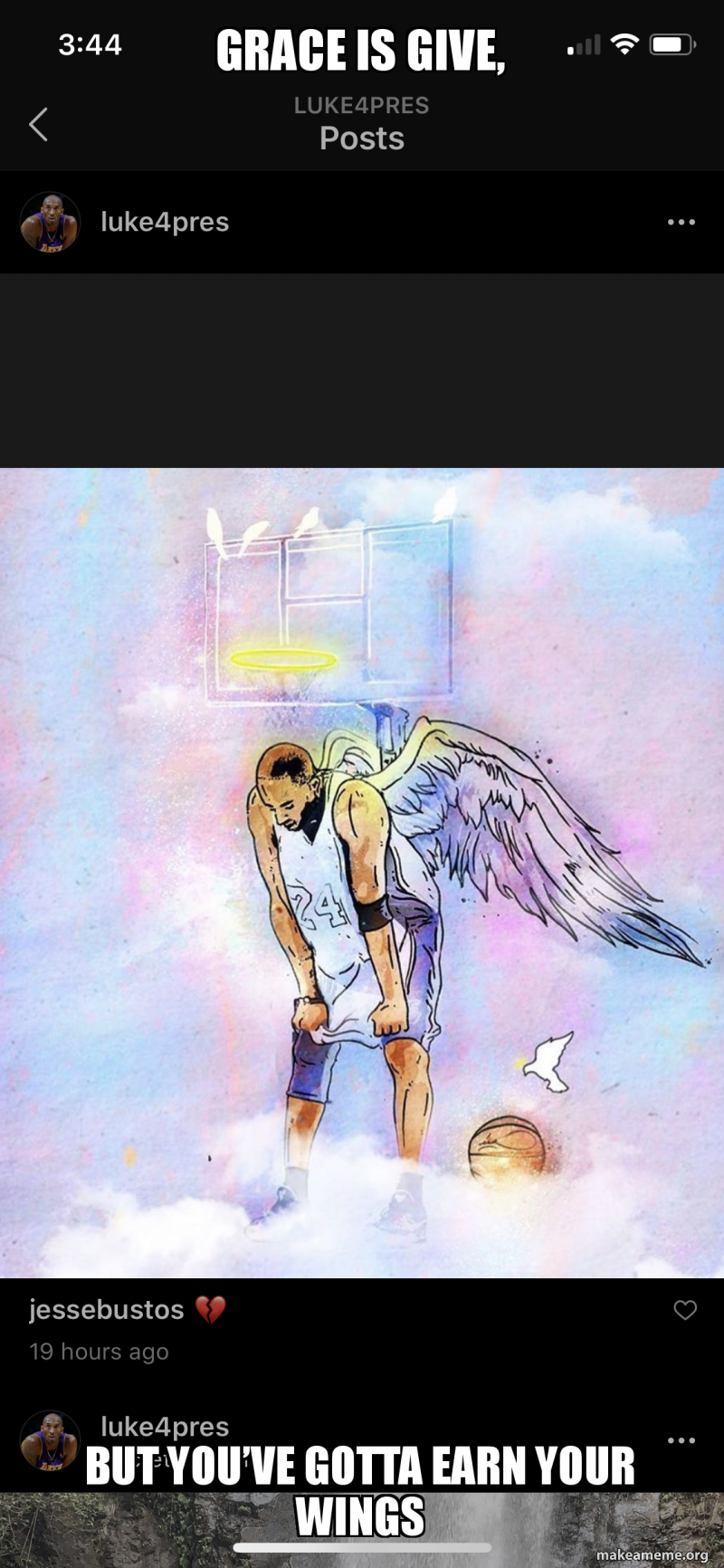 Grace is give, But youâ€™ve gotta earn yoUr wings Meme Generator