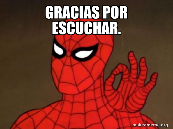 Gracias por escuchar. - Spiderman - Care factor Zero Meme Generator