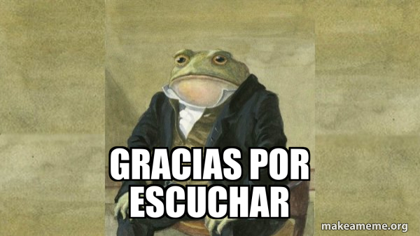 Gracias por Escuchar - Colonel Toad Meme Generator