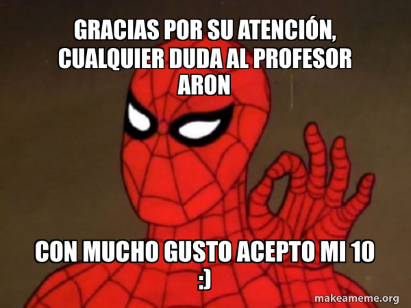 Gracias por su atención, cualquier duda al profesor aron Con mucho ...