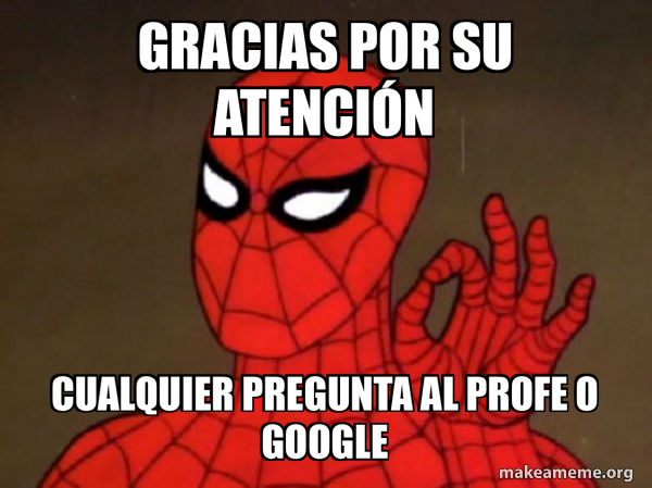 gracias por su atención cualquier pregunta al profe o google ...