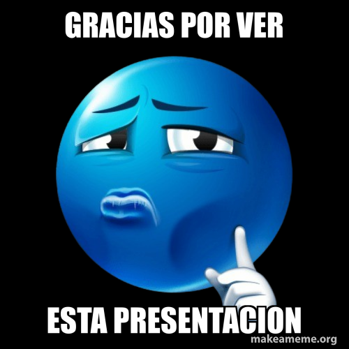 Gracias Por Ver Esta Presentacion Meme Generator