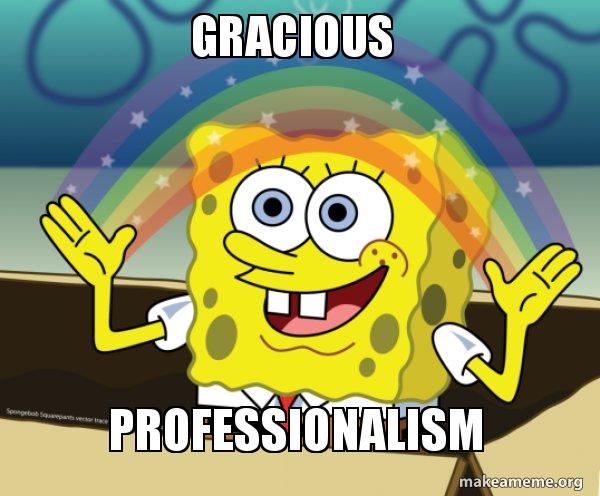gracious professionalism - Rainbow SpongeBob Meme Generator