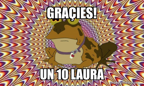 graçies! un 10 Laura - Hypnotoad Meme Generator