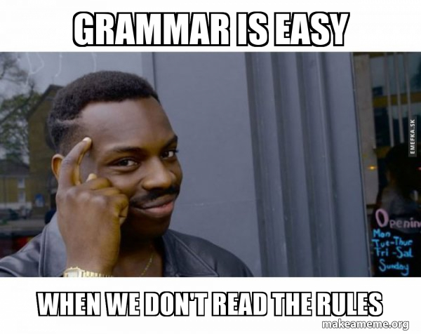 Grammar Man Memes Just Bunch Of Gaming And Bad Grammar. : R/memes