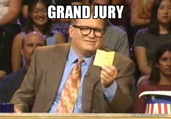 Grand Jury Memes YARN | And I Don't Really Think It's Fair For Me To