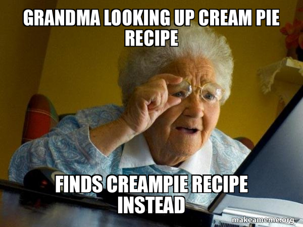 Grandma Looking Up Cream Pie Recipe Finds Creampie Recipe Instead