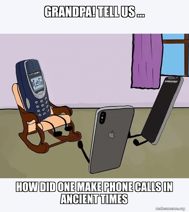 Grandpa! Tell us ... how did one make phone calls in ancient times ...