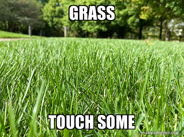 GRAss Touch some Meme Generator