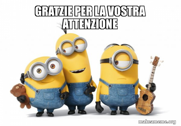 Gratzie per la vostra attenzione - Minions Meme Generator