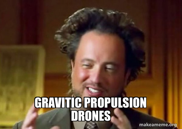 gravitic Propulsion drones - Ancient Aliens - Crazy History Channel Guy ...