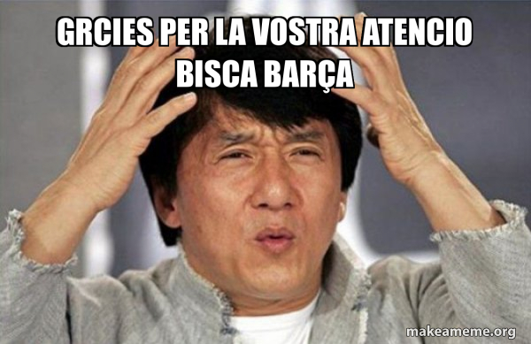 grcies per la vostra atencio bisca barça - Jackie Chan Why? Meme Generator
