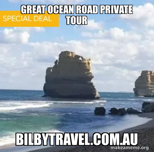 Great ocean road private tour bilbytravel.com.au Meme Generator