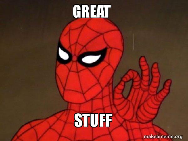 great stuff - Spiderman - Care factor Zero Meme Generator