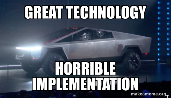 Great Technology Horrible Implementation - Tesla Truck Meme Generator