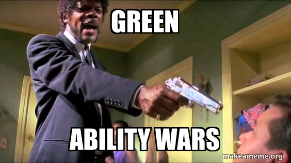 Green Ability wars - Samuel L. Jackson Say What Meme Generator