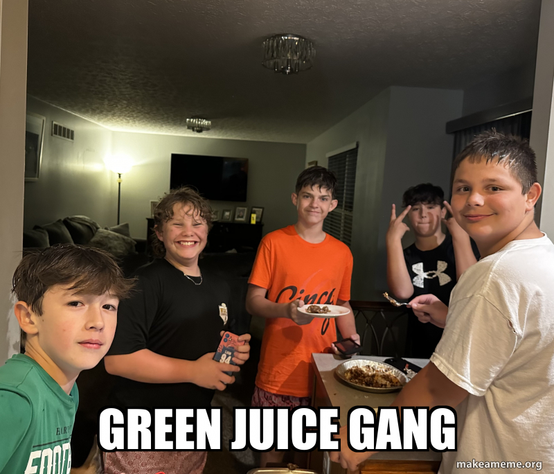 Green Juice Gang Meme Generator
