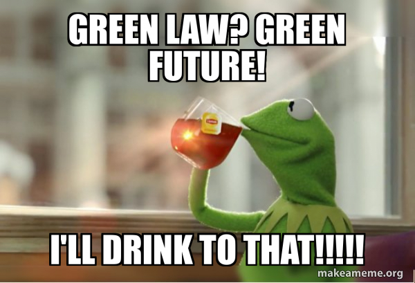 Green Law? Green Future! I'll Drink to That!!!!! - Kermit Drinking Tea ...