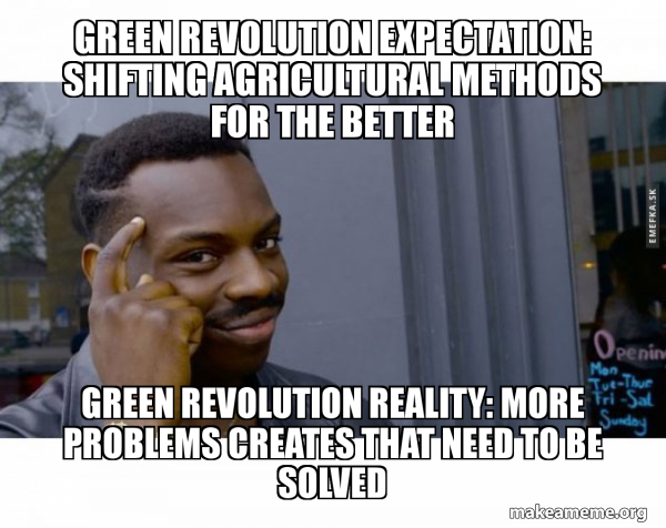 GREEN REVOLUTION EXPECTATION: SHIFTING AGRICULTURAL METHODS FOR THE ...