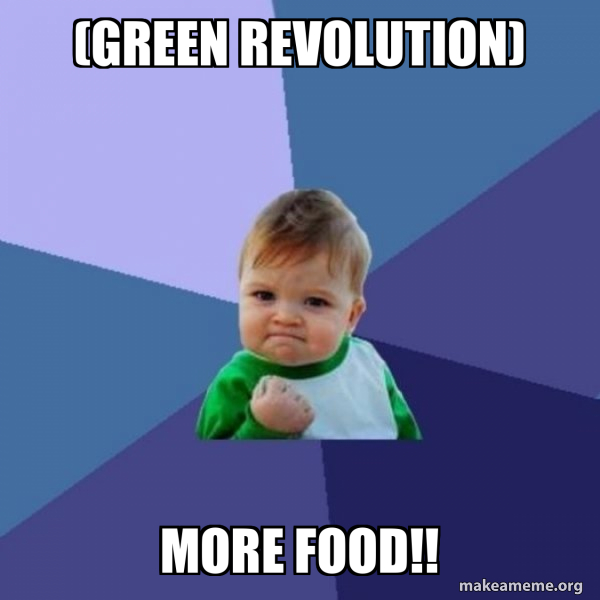(Green Revolution) More Food!! - Success Kid Meme Generator