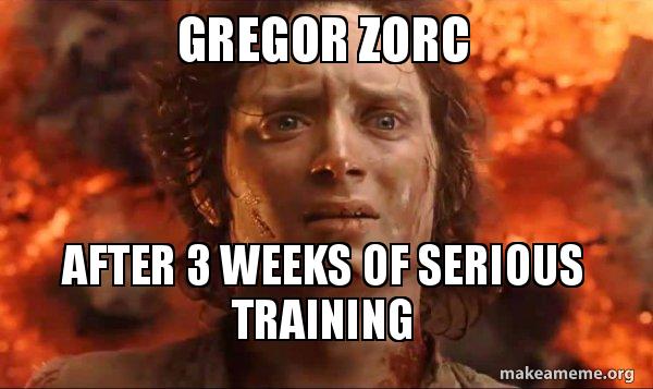 Gregor Zorc After 3 weeks of serious training - Frodo it's over it's ...