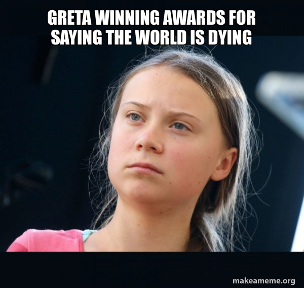 Greta winning awards for saying the world is dying - Greta Thunberg ...