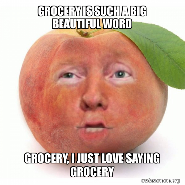 Grocery is such a big beautiful word Grocery, I just love saying ...