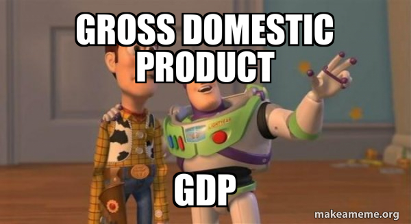 Gross domestic product GDP - Buzz and Woody (Toy Story) Meme Meme Generator