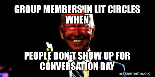 Group members in Lit circles when people don't show up for conversation ...